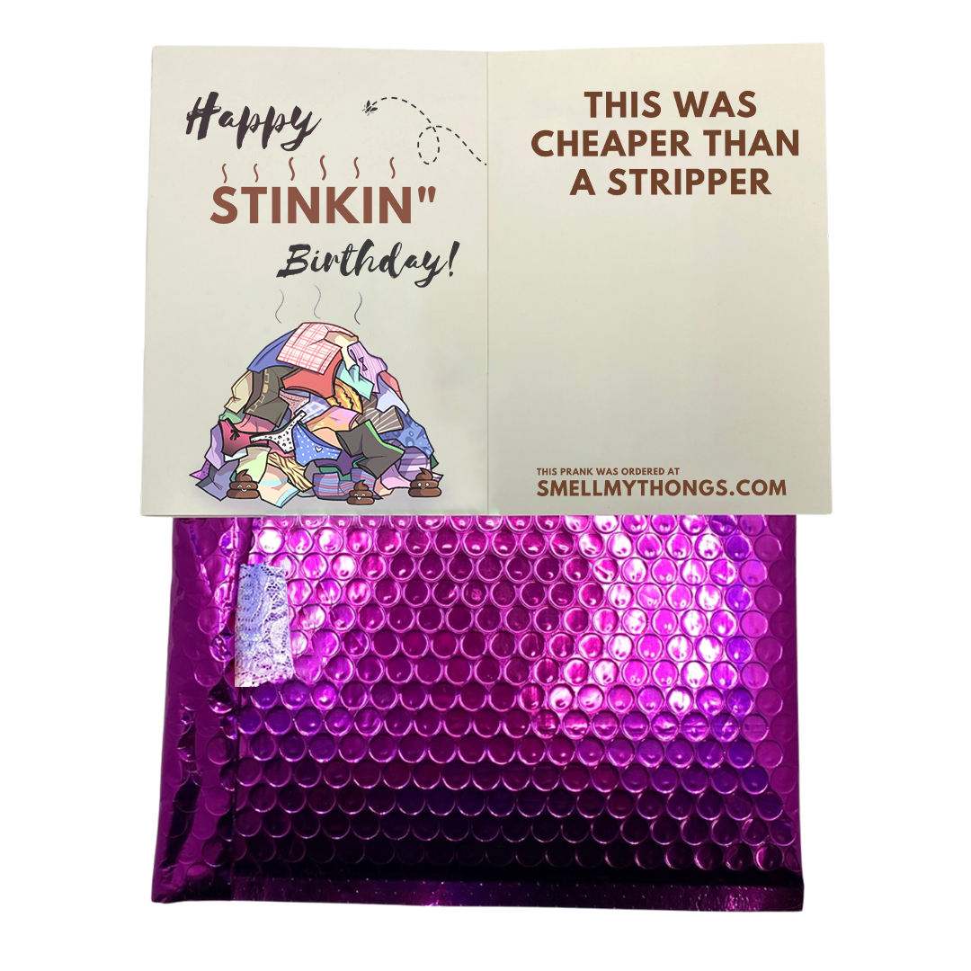 Happy Stinkin" Birthday, This Was Cheaper Than a Stripper - Smell My Thongs